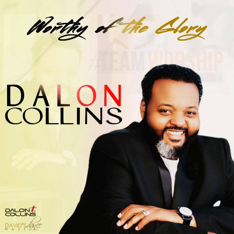 Dalon Collins Returns With New Music: “Worthy of the Glory’ | The SMG ...
